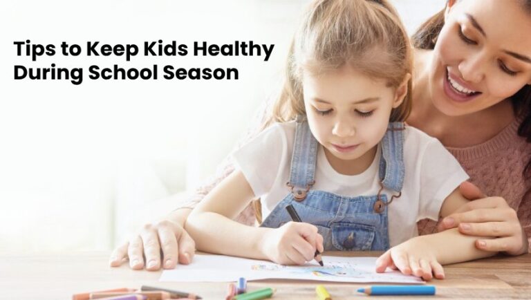 Tips to Keep Your Child Healthy During School Season | Pediatrician in ...